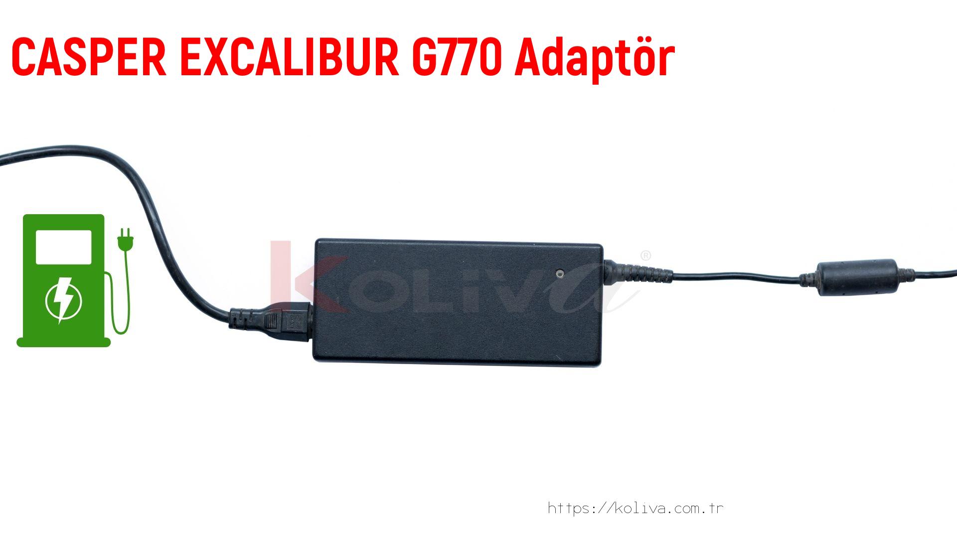 CASPER EXCALIBUR G770 adaptör fiyatı